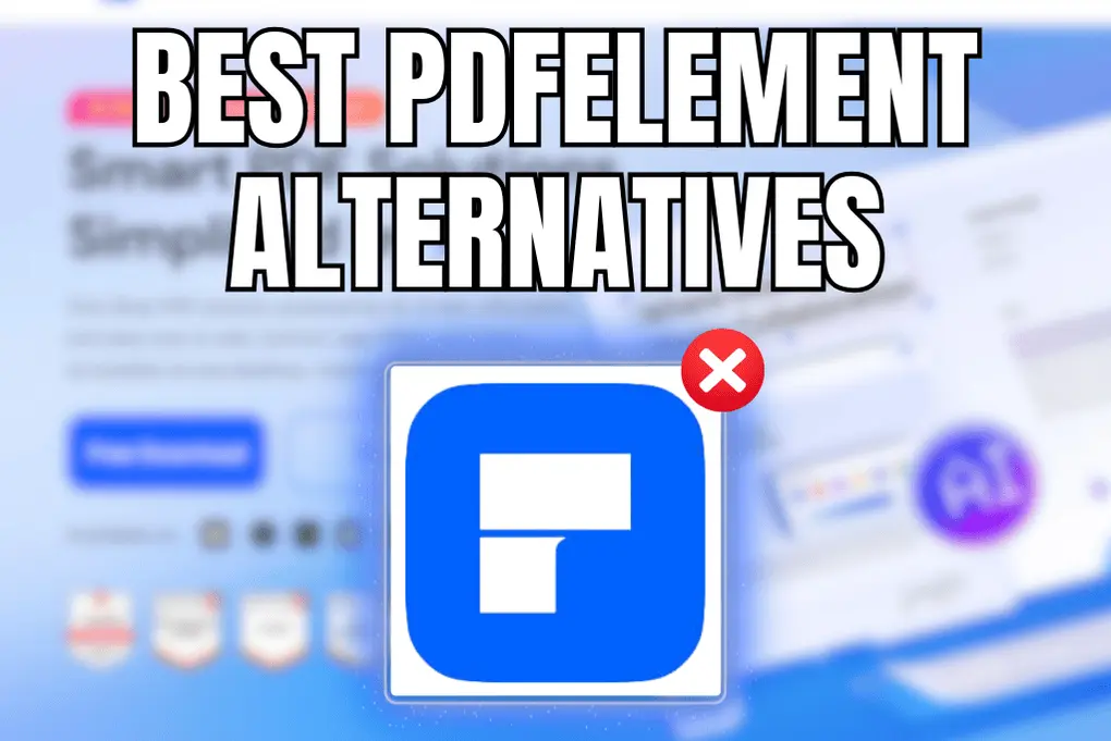 5 Best PDFelement Alternatives 2026 (NOT What You'd Think)